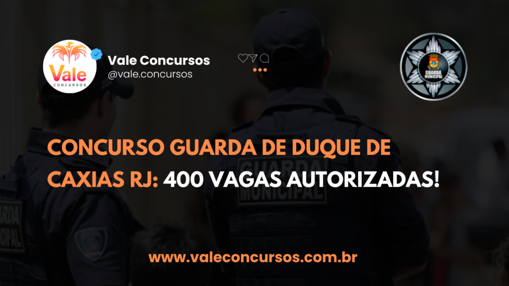 Concurso Guarda de Duque de Caxias RJ: 400 Vagas Autorizadas! – VALE ...